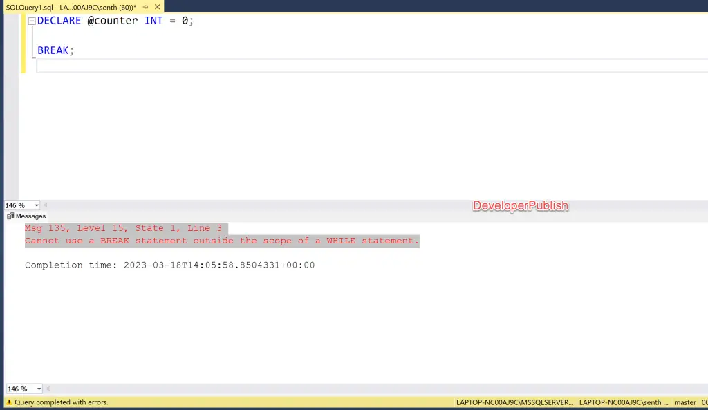 Sql Server Error Msg 135 Cannot Use A Break Statement Outside The Scope Of A While Statement